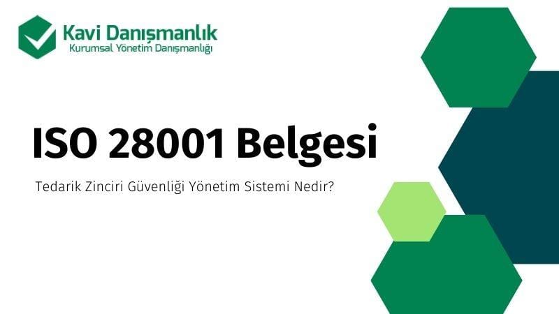 ISO 28001 Tedarik Zinciri Güvenliği Yönetim Sistemi - Kavi Danışmanlık